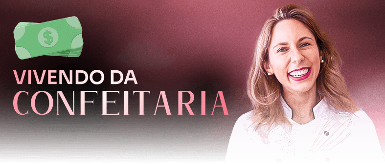 Vivendo da Confeitaria – Laboratório de Confeitaria – Julia Postigo - Julia Postigo